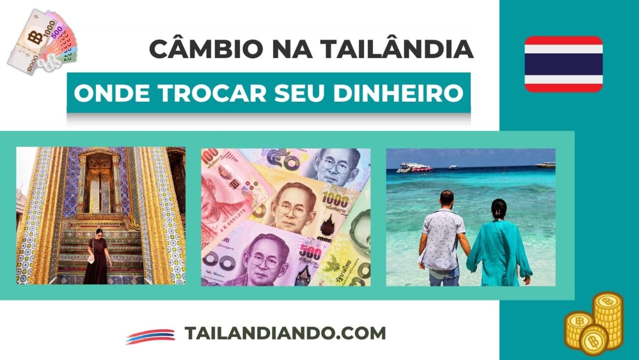 Câmbio na Tailândia: Guia Completo 2026 | Onde Trocar Dinheiro